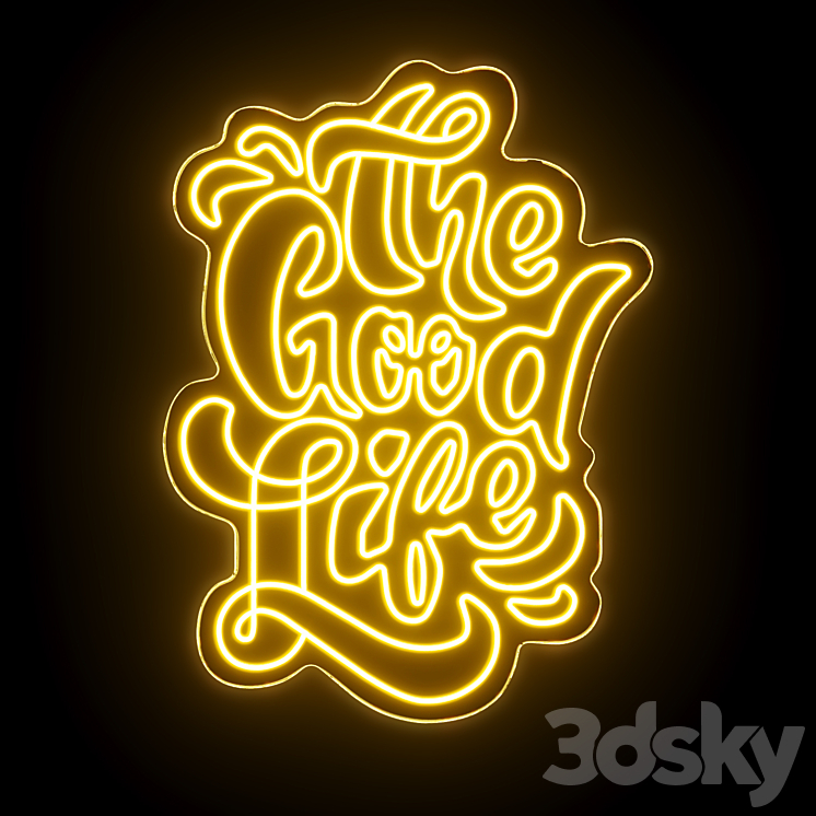 The Good Life Neon Sign - Neon - 3D model