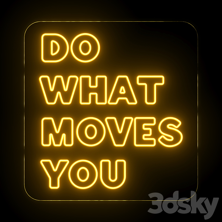 Do what moves you Neon Sign - Neon - 3D model